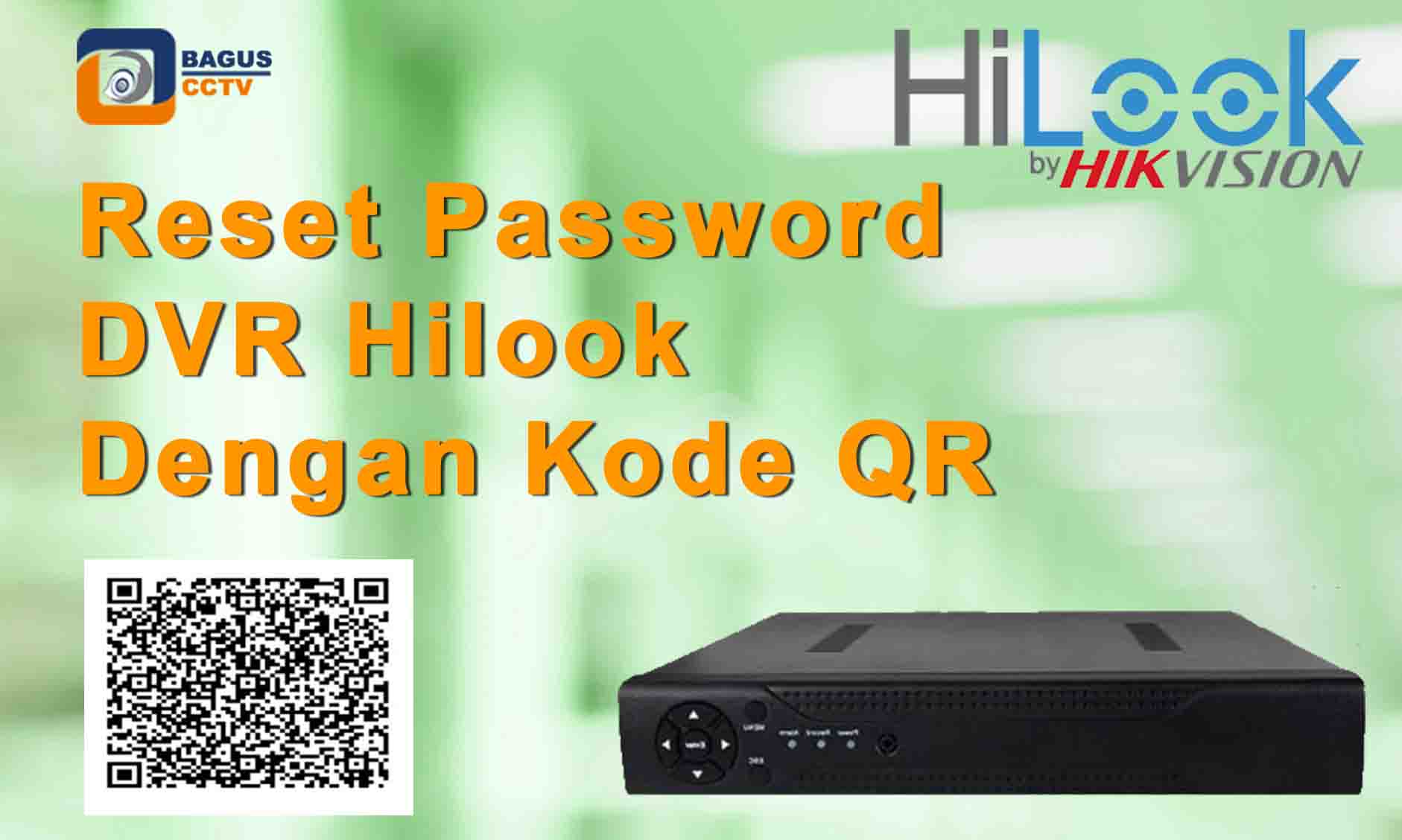 Reset Password DVR Hilook dengan Scan Kode QR, Ini Langkahnya! - Jasa Pasang CCTV Murah ...