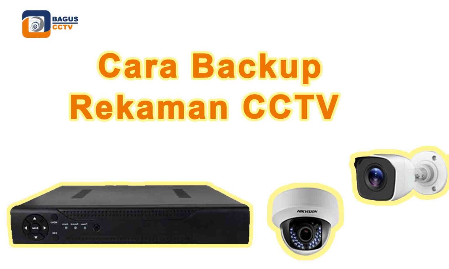 Cara Menyimpan Rekaman CCTV Ke Flashdisk, Begini Caranya! - Jasa Pasang ...
